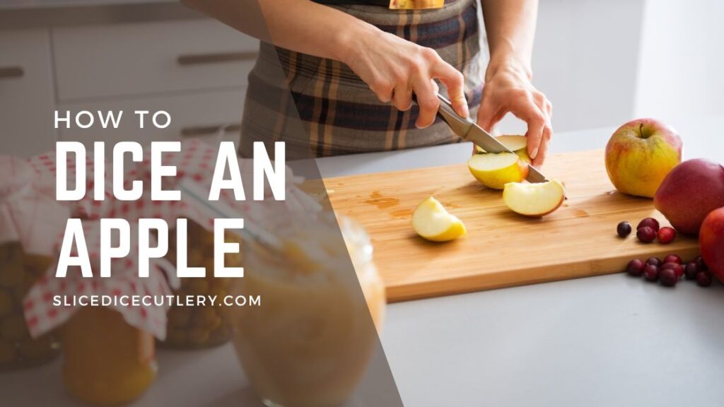 How To Dice An Apple 3 Best Methods