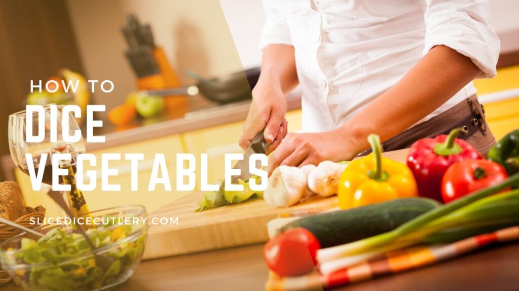 How To Dice Vegetables 3 Best Methods